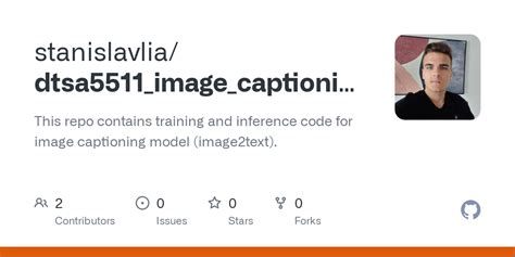 GitHub Stanislavlia Dtsa Image Captioning This Repo Contains Training And Inference Code