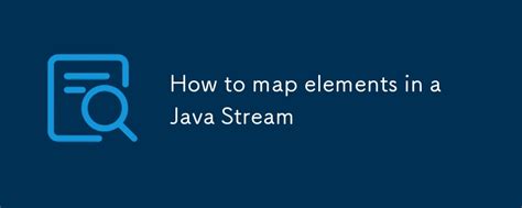 How To Map Elements In A Java Stream Javatutorial Phpcn