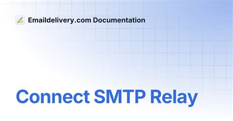 Connect SMTP Relay Emaildelivery Com Documentation