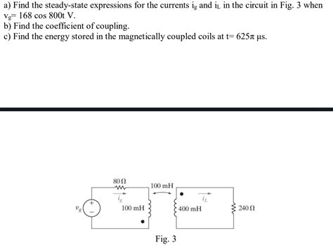 Get Answer A Find The Steady State Expressions For The Currents Ig And Il In Transtutors