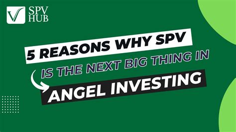 5 Reasons Why Spv Is The Next Big Thing In Investing Spv Hub