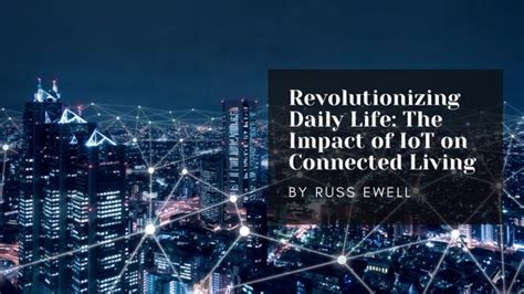 Ramarson R On Linkedin Revolutionizing Daily Life The Impact Of Iot On Connected Living