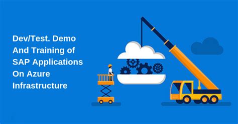 Why Dev Test Environment For Sap Is Preferred On Azure Cloud