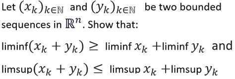 Solved Let Xk K∈n And Yk K∈n Be Two Bounded Sequences In