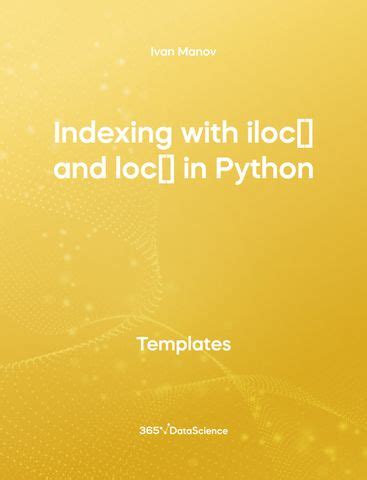 Python Template Indexing With Iloc And Loc Data Science