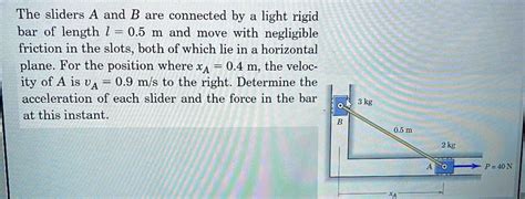 Please Explain In Details The Sliders A And B Are Connected By A Light Rigid Bar Of Length L