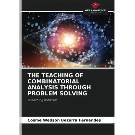 The Teaching Of Combinatorial Analysis Through Problem Solving A Teaching Proposal