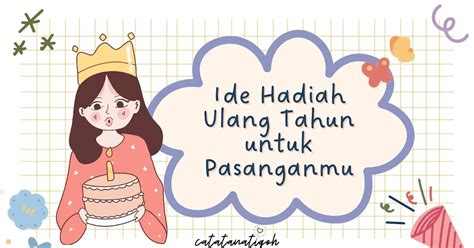 Ide Hadiah Ulang Tahun Untuk Pasanganmu
