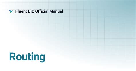 Routing Fluent Bit Official Manual