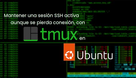 Como Mantener Una Sesión Ssh Activa Aunque Se Pierda Conexión En Ubuntu