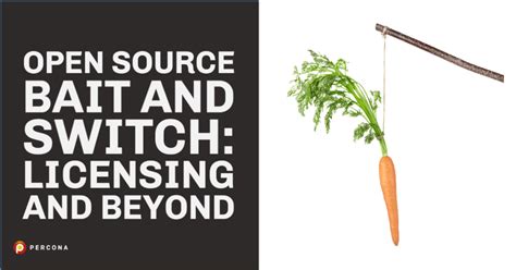 Open Source Bait And Switch Licensing And Beyond