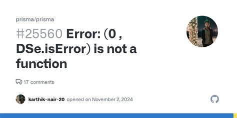 Error 0 Dseiserror Is Not A Function · Issue 25560 · Prisma