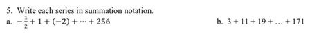 Answered 5 Write Each Series In Summation Notation 1 2 256 B 3 11 19 Kunduz
