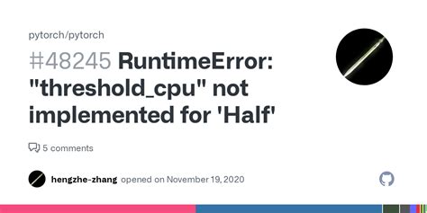 Runtimeerror Thresholdcpu Not Implemented For Half · Issue 48245
