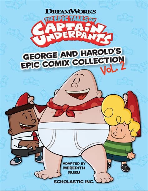 The Epic Tales Of Captain Underpants George And Harolds Epic Comix