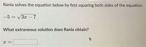 solved rania solves the equation below by first squaring both sides of