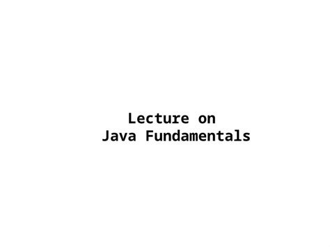 pptx lecture on java fundamentals 2 2 topics the parts of a java