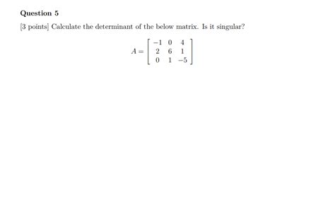 solved question 5[3 ﻿points] ﻿calculate the determinant of