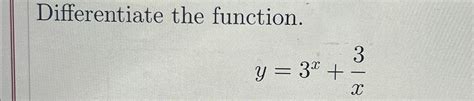 Solved Differentiate The Functiony3x3x