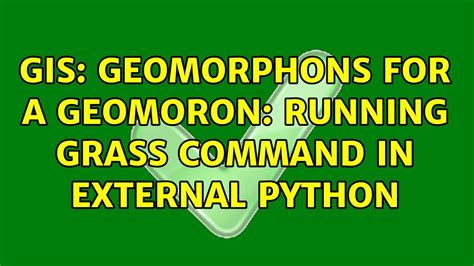 Gis Geomorphons For A Geomoron Running Grass Command In External Python Youtube