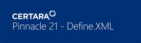 Automate Your Define Xml Pinnacle 21 By Certara