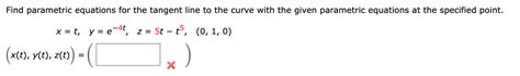 Solved Find Parametric Equations For The Tangent Line To The Chegg