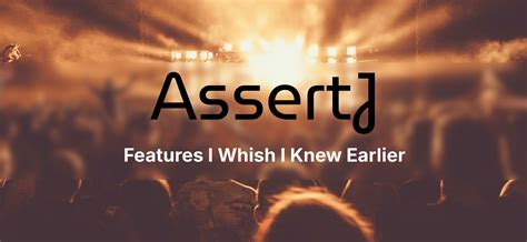 Java Assertj Features I Wish I Knew Earlier Igors Techno Club