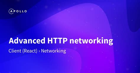 Advanced Networking Client React Apollo Graphql Docs