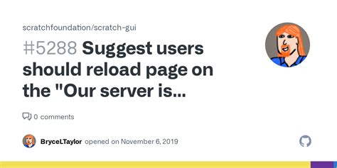 Suggest Users Should Reload Page On The Our Server Is Scratching Its