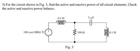 Solved For The Circuit Shown In Fig Find The Active Chegg