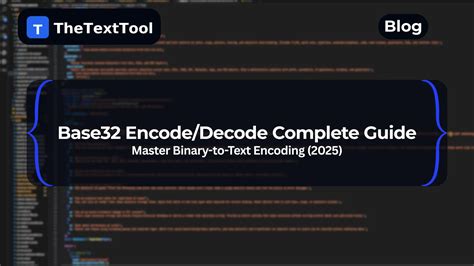 Base32 Encodedecode Complete Guide Master Binary To Text Encoding For