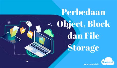 Perbedaan Object Block Dan File Storage Cloudaja Artikel Cloud