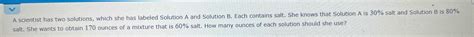 Solved A Scientist Has Two Solutions Which She Has Labeled Chegg Com