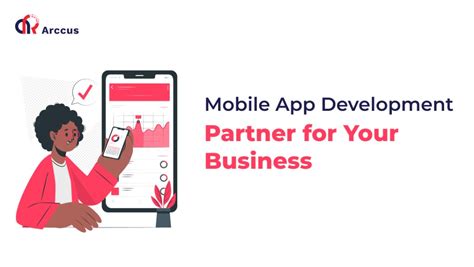 How To Choose The Right Mobile App Development Partner For Your Business