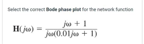 Solved Select The Correct Bode Phase Plot For The Network