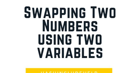 C Program To Swapping Any Two Numbers Using Two Variables