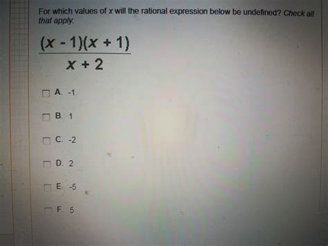 For Which Values Of X Will The Rational Expression Below Be Undefined