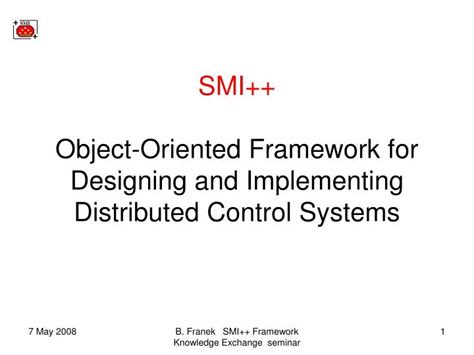 Ppt Smi Object Oriented Framework For Designing And Implementing Distributed Control Systems
