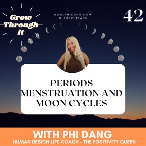 42 Periods Menstruation And Moon Cycles Phi Dang Human Design Life