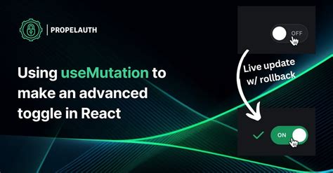 Using Usemutation To Make An Advanced Toggle In React Rreact
