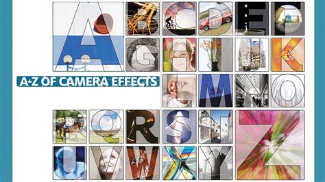 A Z Of Camera Effects 26 Photographic Effects Every Photographer