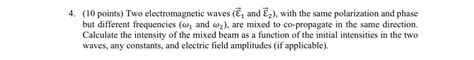 Solved 10 Points Two Electromagnetic Waves And