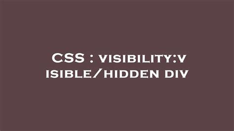 css visibility visible hidden div youtube