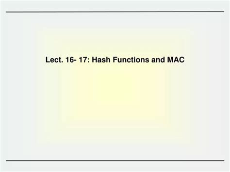 PPT Lect 16 17 Hash Functions And MAC PowerPoint Presentation Free Download ID 2722062