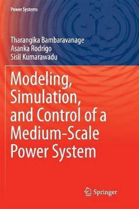 Power Systems Modeling Simulation And Control Of A Medium Scale Power System Bol