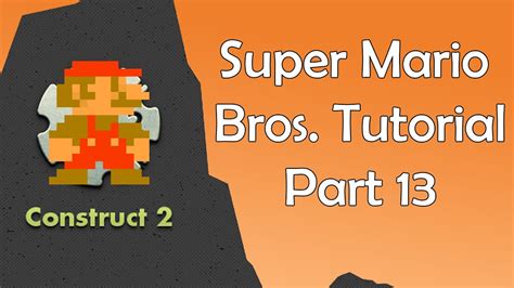 Construct 2 Tutorial Super Mario Bros The Levels Part 13 Youtube