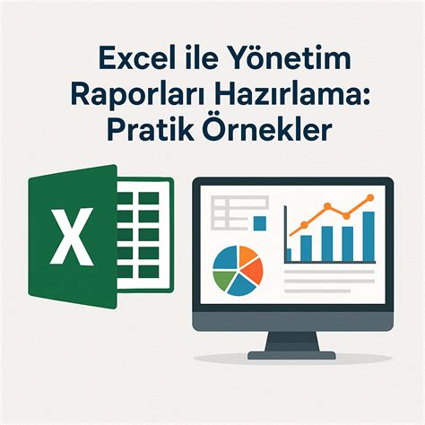 Excel Ile Yönetim Raporları Hazırlama Pratik Örnekler