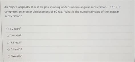 Solved An Object Originally At Rest Begins Spinning Under