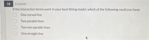 Solved If The Interaction Terms Work In Your Best Fitting