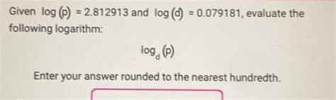 Given Log P2812913 And Log D0079181 Evaluate The Following